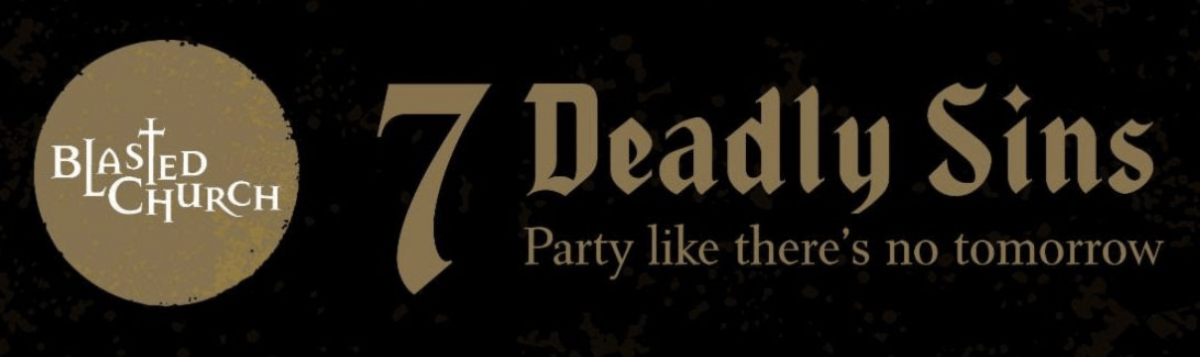 Last Chance for Tickets to the 7 Deadly Sins Party at Blasted Church!🍷😈 ...
