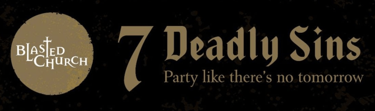 Last Chance for Tickets to the 7 Deadly Sins Party at Blasted Church!🍷😈 ...