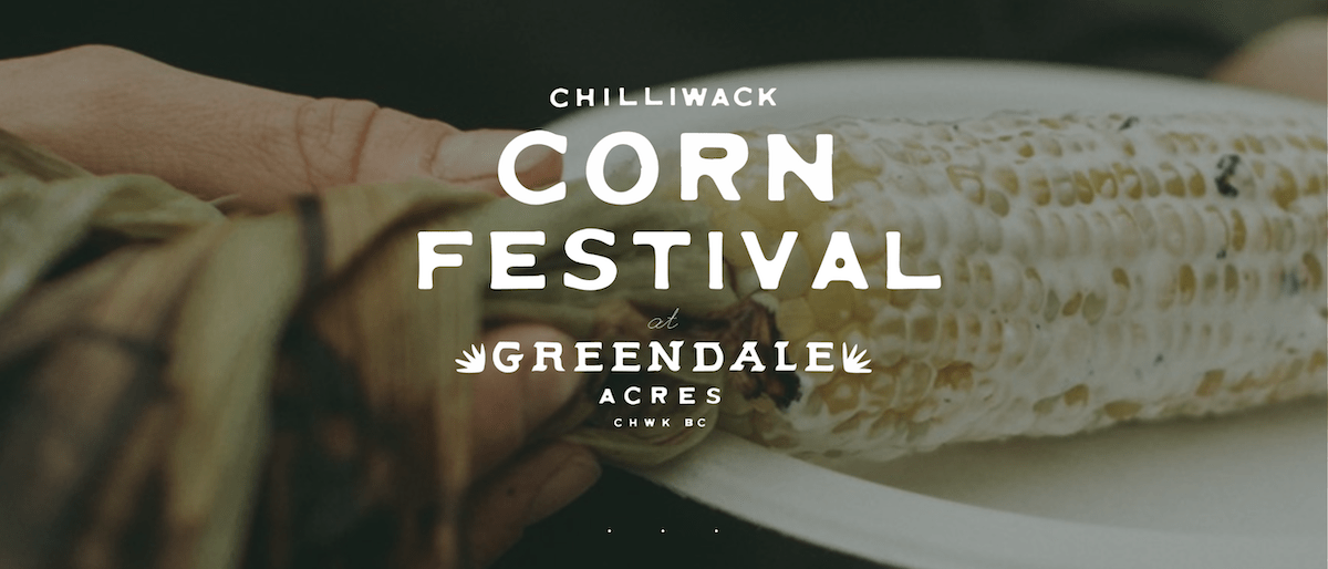 Chilliwack Corn Festival Returns August 9 & 10! 🌽 - My VanCity